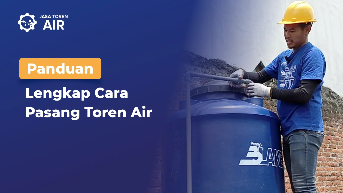 Panduan Lengkap Cara Pasang Toren Air - Jasa Toren