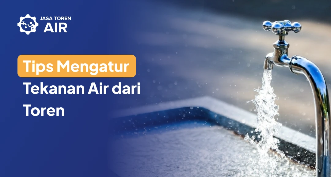 Tips Mengatur Tekanan Air dari Toren - Jasa Toren